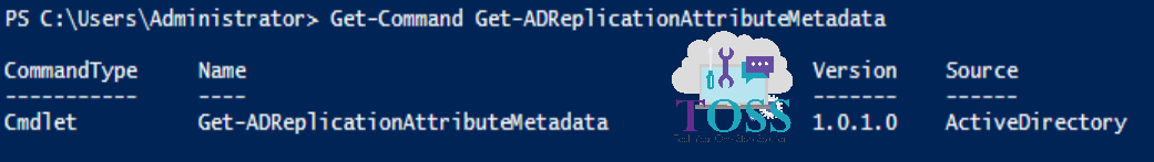Get-ADReplicationAttributeMetadata PowerShell - TOSS