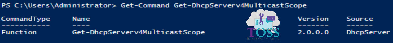 Get-DhcpServerv4MulticastScope PowerShell - TOSS