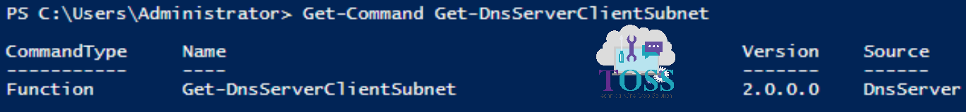 Get-DnsServerClientSubnet PowerShell Cmdlets - TOSS