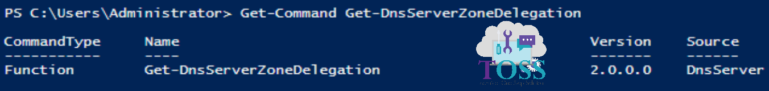 Get-DnsServerZoneDelegation PowerShell Cmdlets - TOSS